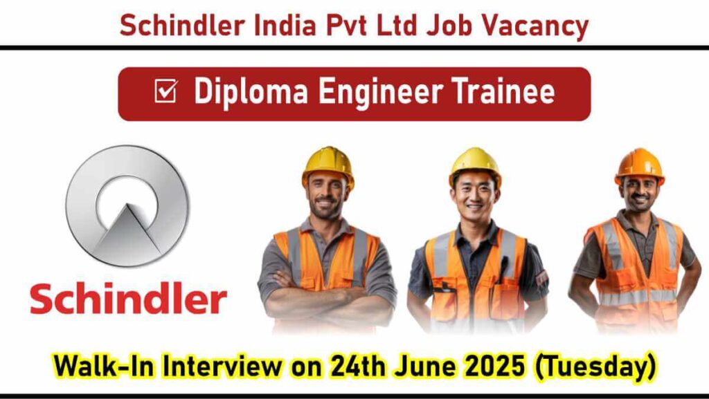 Schindler India Pvt Ltd Job Vacancy: Recruitment for Diploma Engineer ...