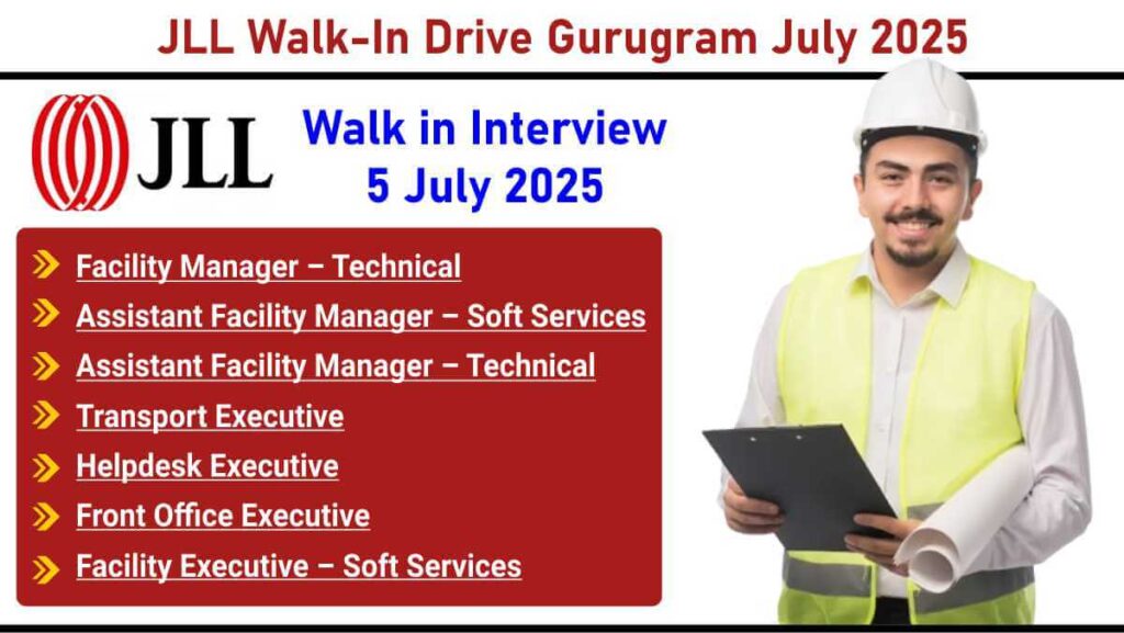 JLL Walk-In Drive Gurugram July 2025 | Facility Management Jobs Noida 2025