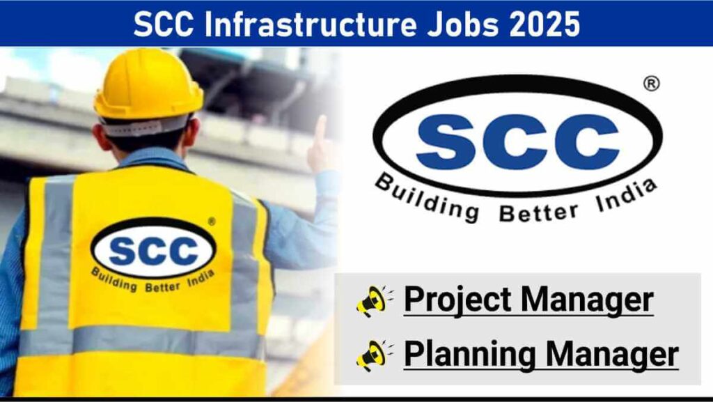 SCC Infrastructure Jobs 2025 | High Rise Building Jobs Civil Engineer